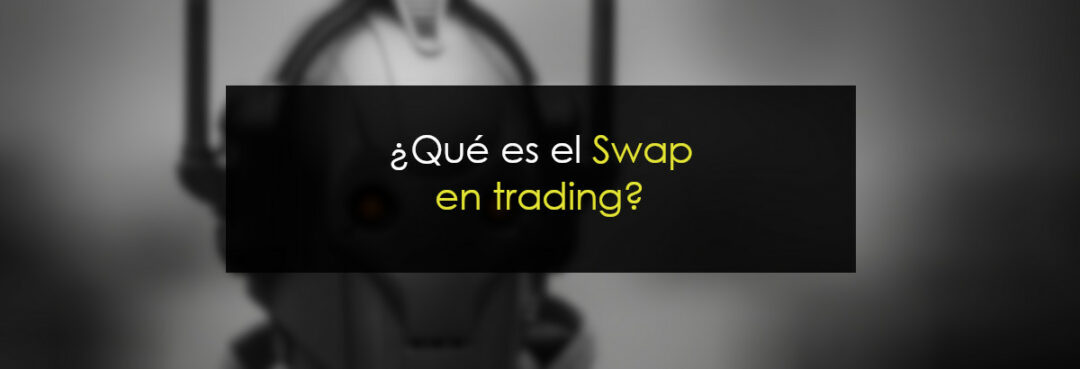 Swap en trading: Qué es y cómo evitarlo - Novatos Trading Club