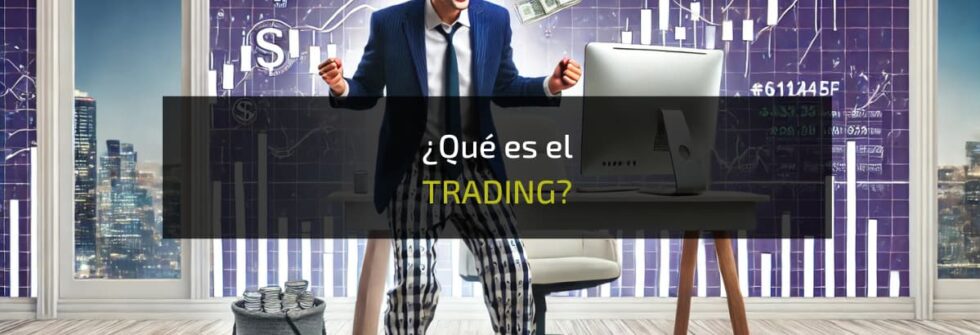¿Qué es el trading? - Entiende cómo funciona - Novatos Trading Club