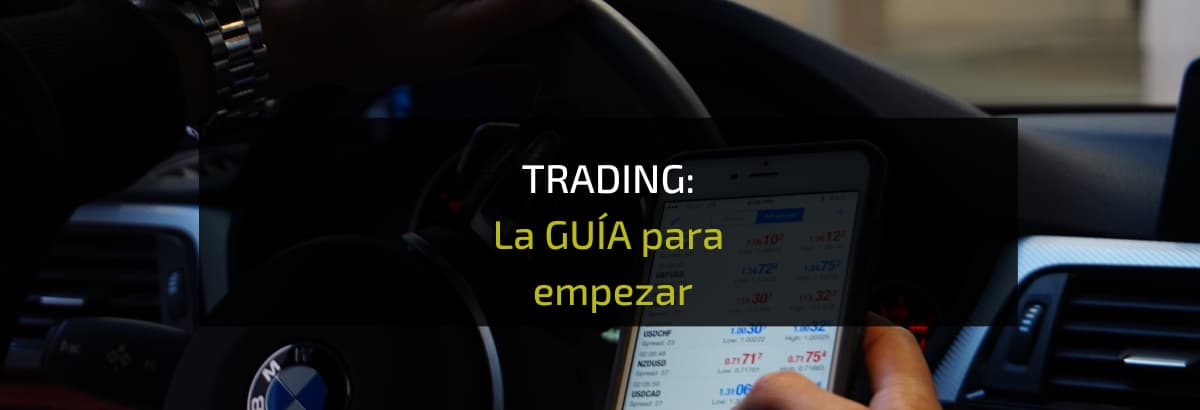 ¿Qué es el Trading y Cómo funciona? Los 7 pasos para empezar