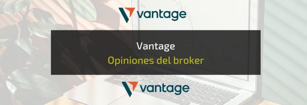 Vantage Broker: Opiniones, comisiones y análisis 2025 - Novatos Trading ...